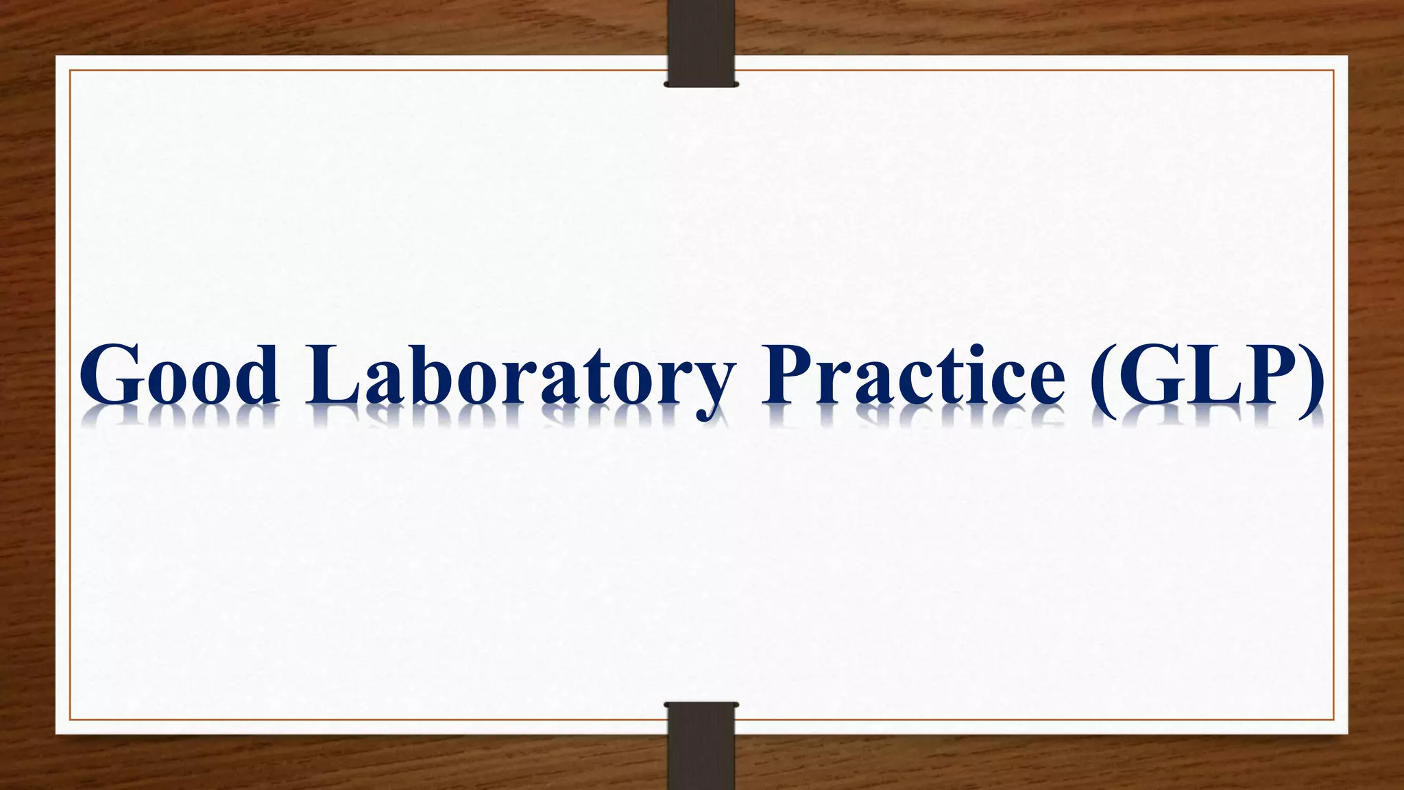 Good Laboratory Practice (GLP) | PPTX