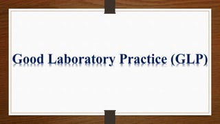 Good Laboratory Practice (GLP) | PPTX