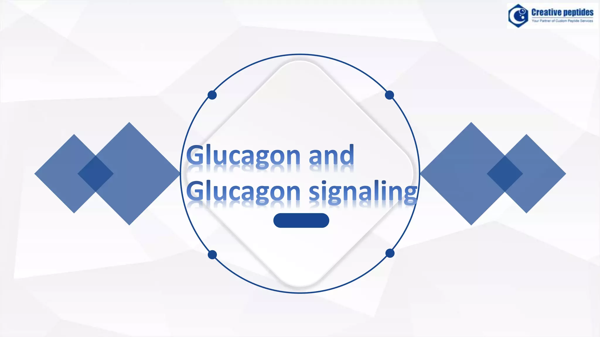 Glucagon and glucagon signaling-Creative Peptides | PPTX