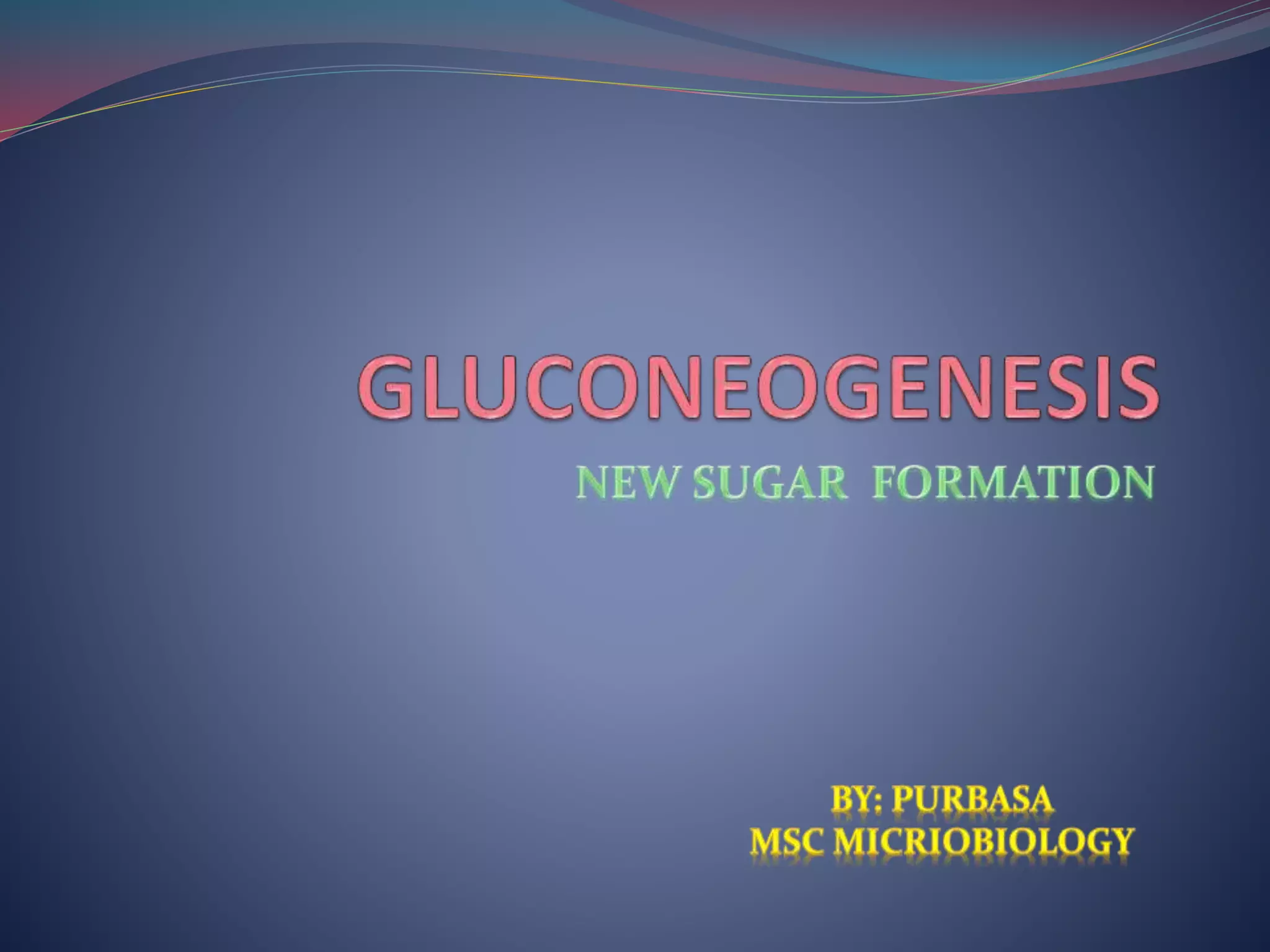 Gluconeogenesis | PPTX