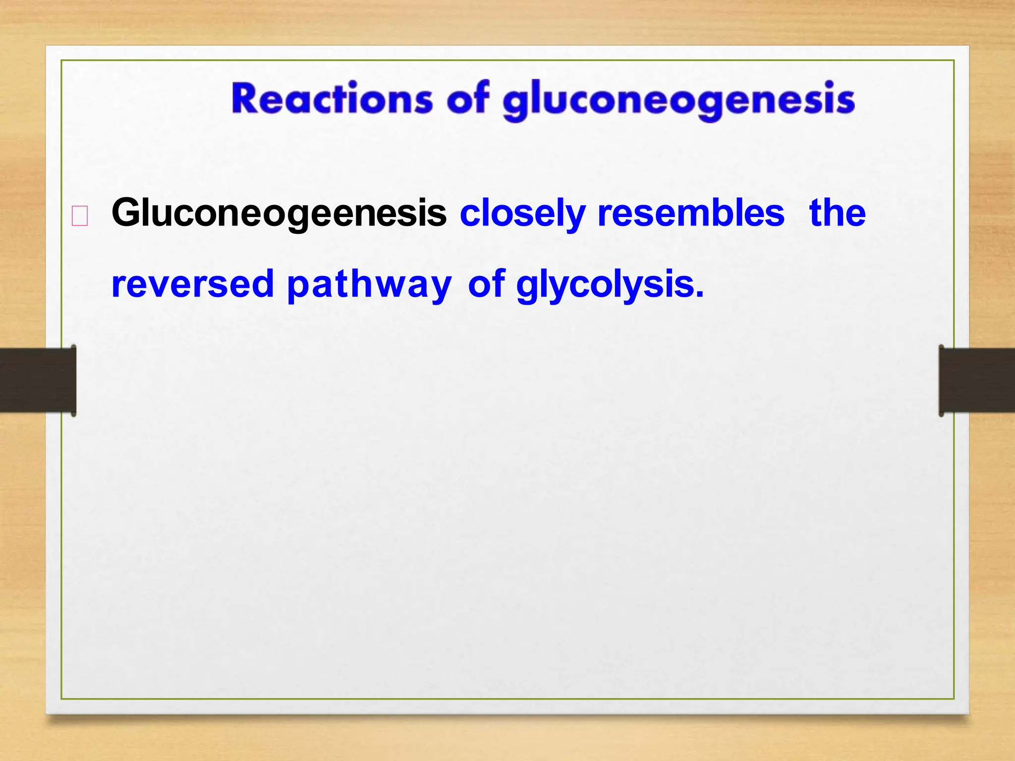 Gluconeogenesis .Gluconeogenesis reaction | PPTX