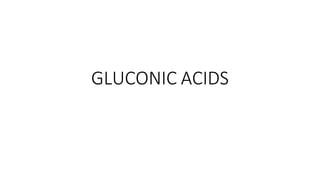 gluconiiiiiiiiiiiiiiiiiiiiiiiicacid.pptx