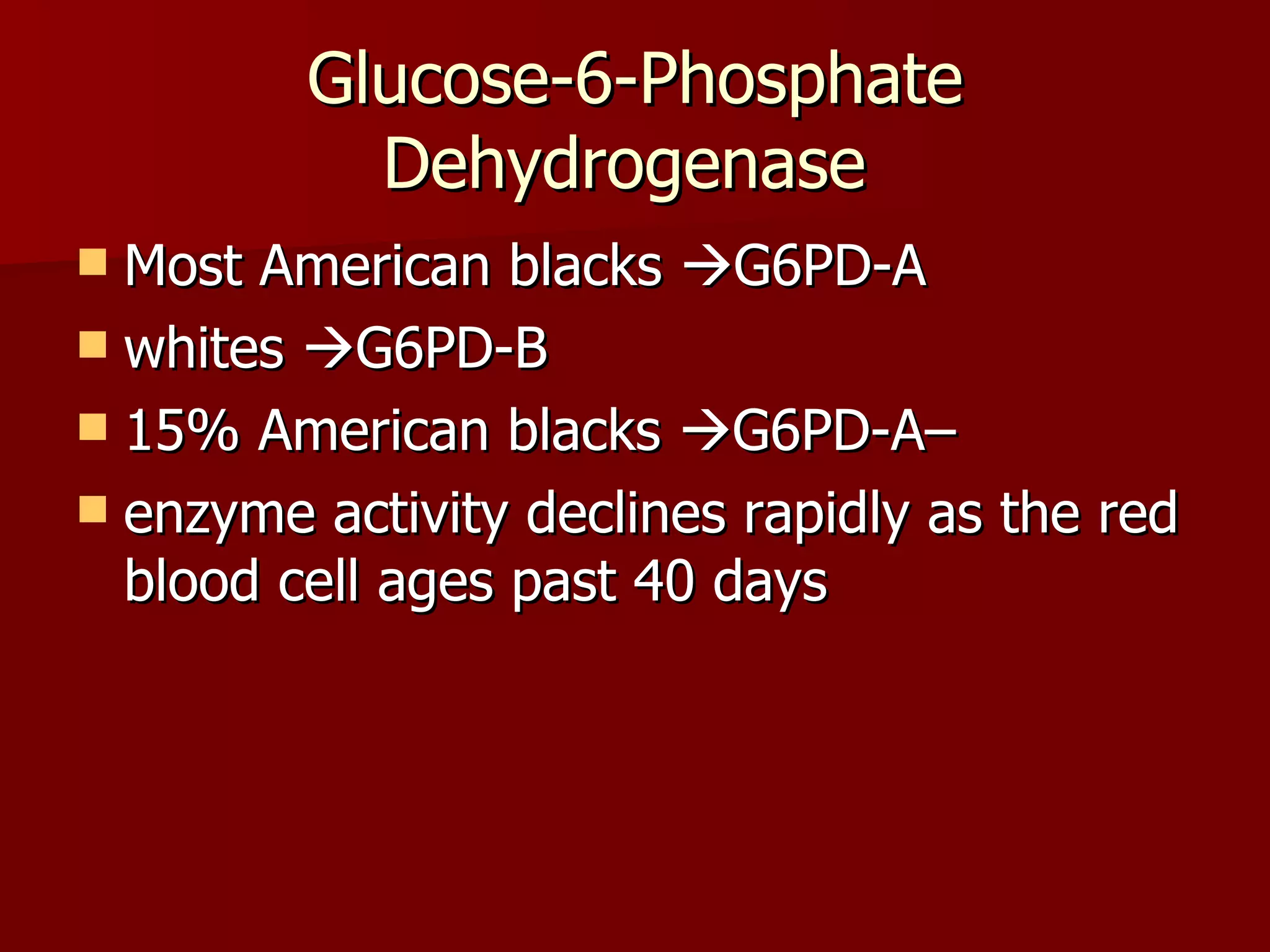 Glucose 6 Phosphate Dehydrogenase Deficiency | PPT