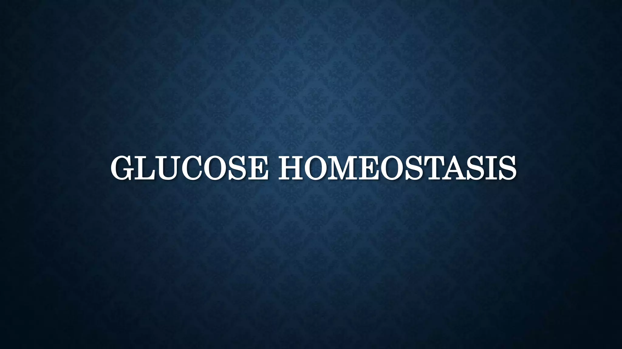 glucose homeostasis.pptx