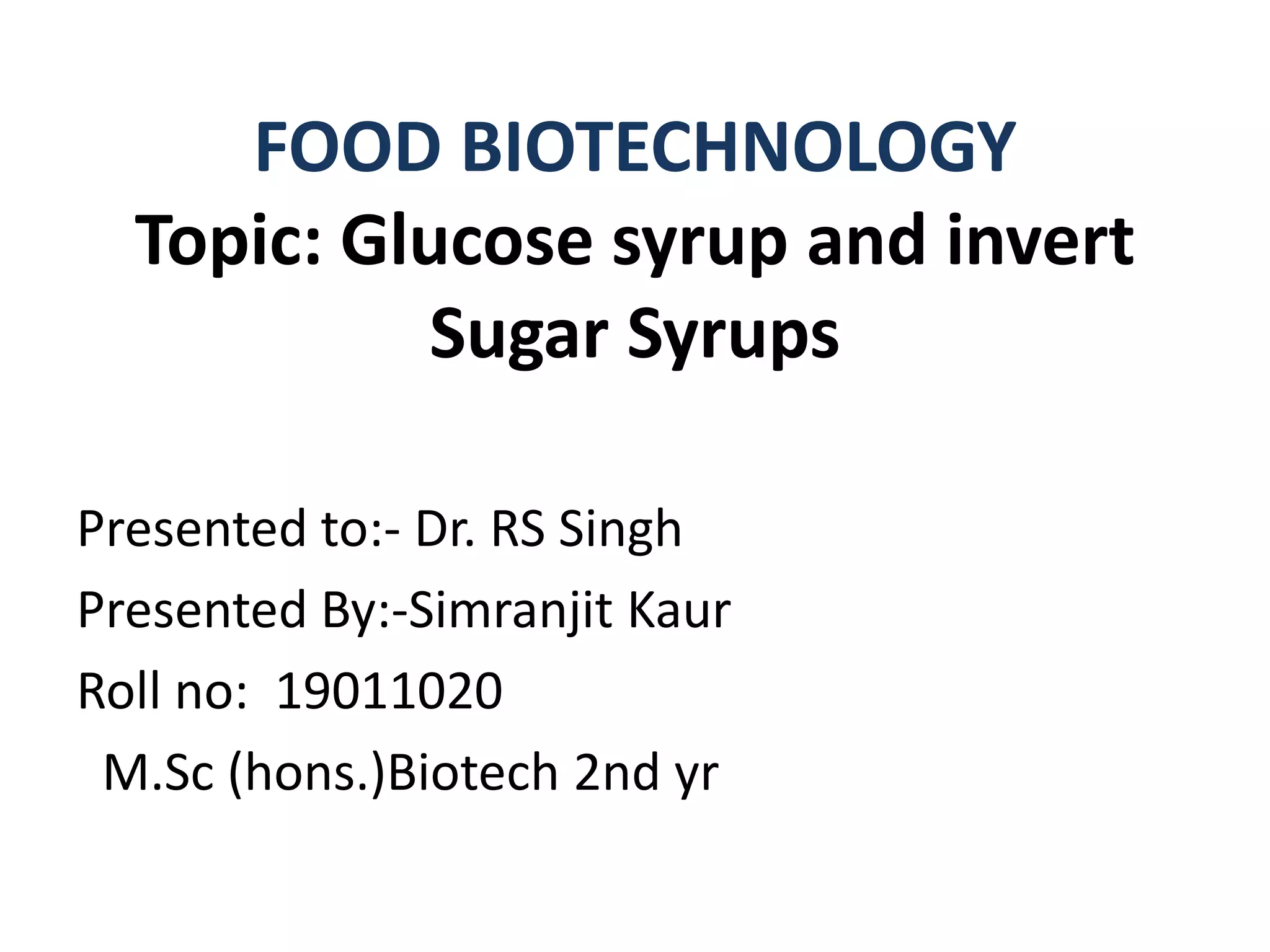 Glucose syrup and invert syrup Production | PPTX