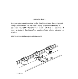 Automation / Mechatronics/ Pneumatic task : Gluing process | PDF