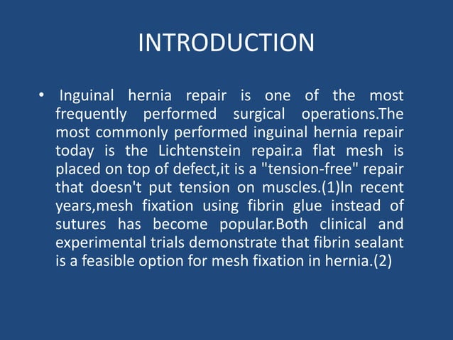 comparative study of fibrin glue versus sutured MESH fixation for LICHTENTEIN INGUINAL REPAIR | PPT