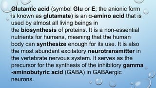 GLUTAMATE_ ONE OF ESSENTIAL AMINO ACIDS.pptx