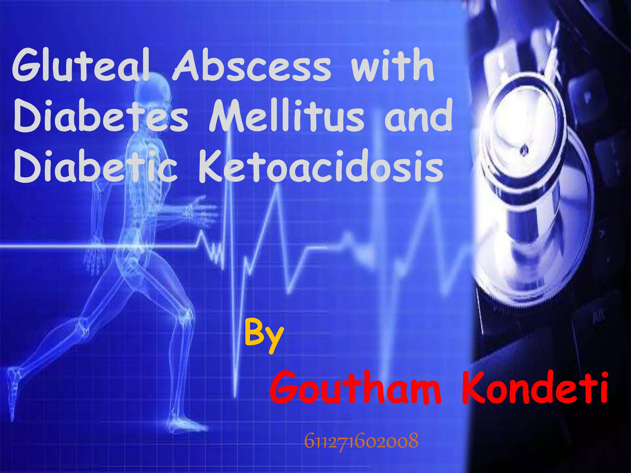Gluteal abscess with diabetes mellitus and diabetic ketoacidosis (2) | PPTX