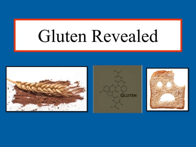 Gluten Revealed! | PPTX | Digestive Disorders | Diseases and Conditions