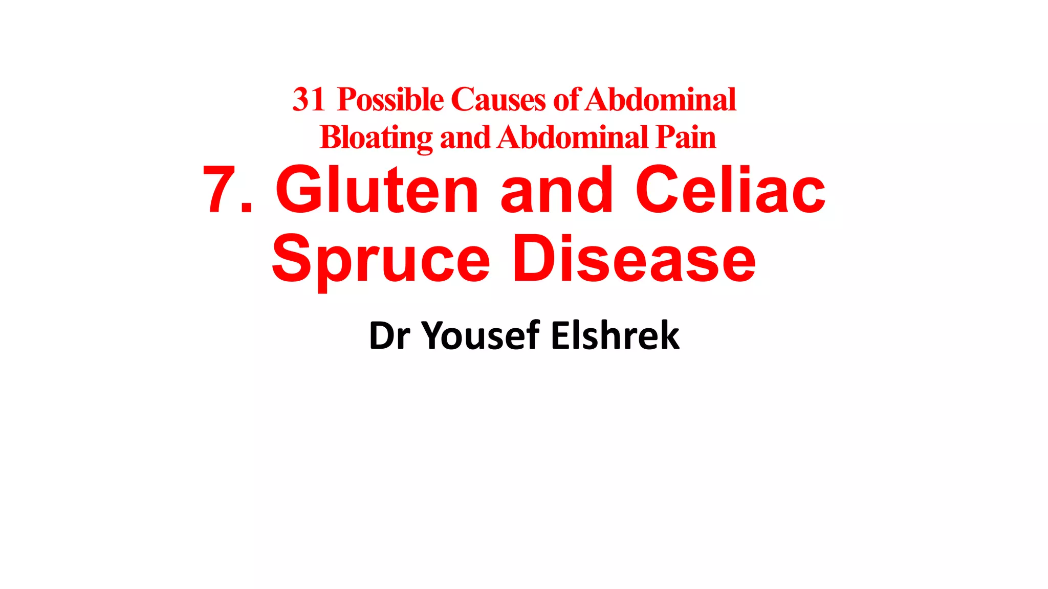 31 Possible Causes of Abdominal Bloating and Abdominal Pain 7. Gluten ...