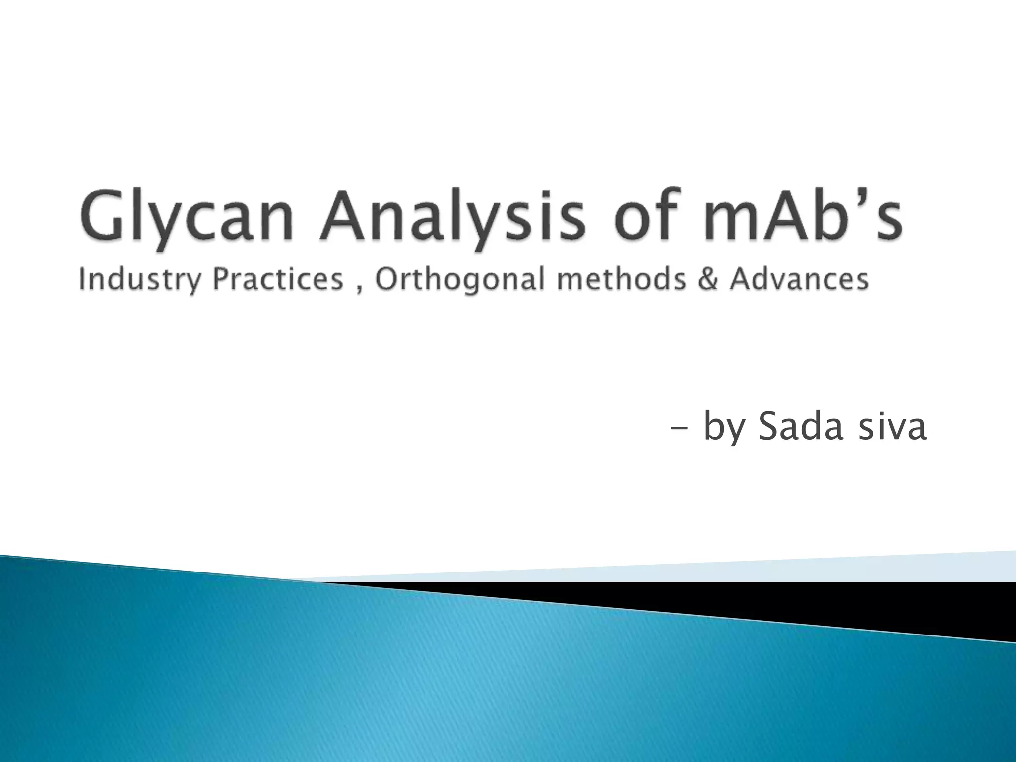 Glycan analysis of mAb’s_Introduction | PPTX