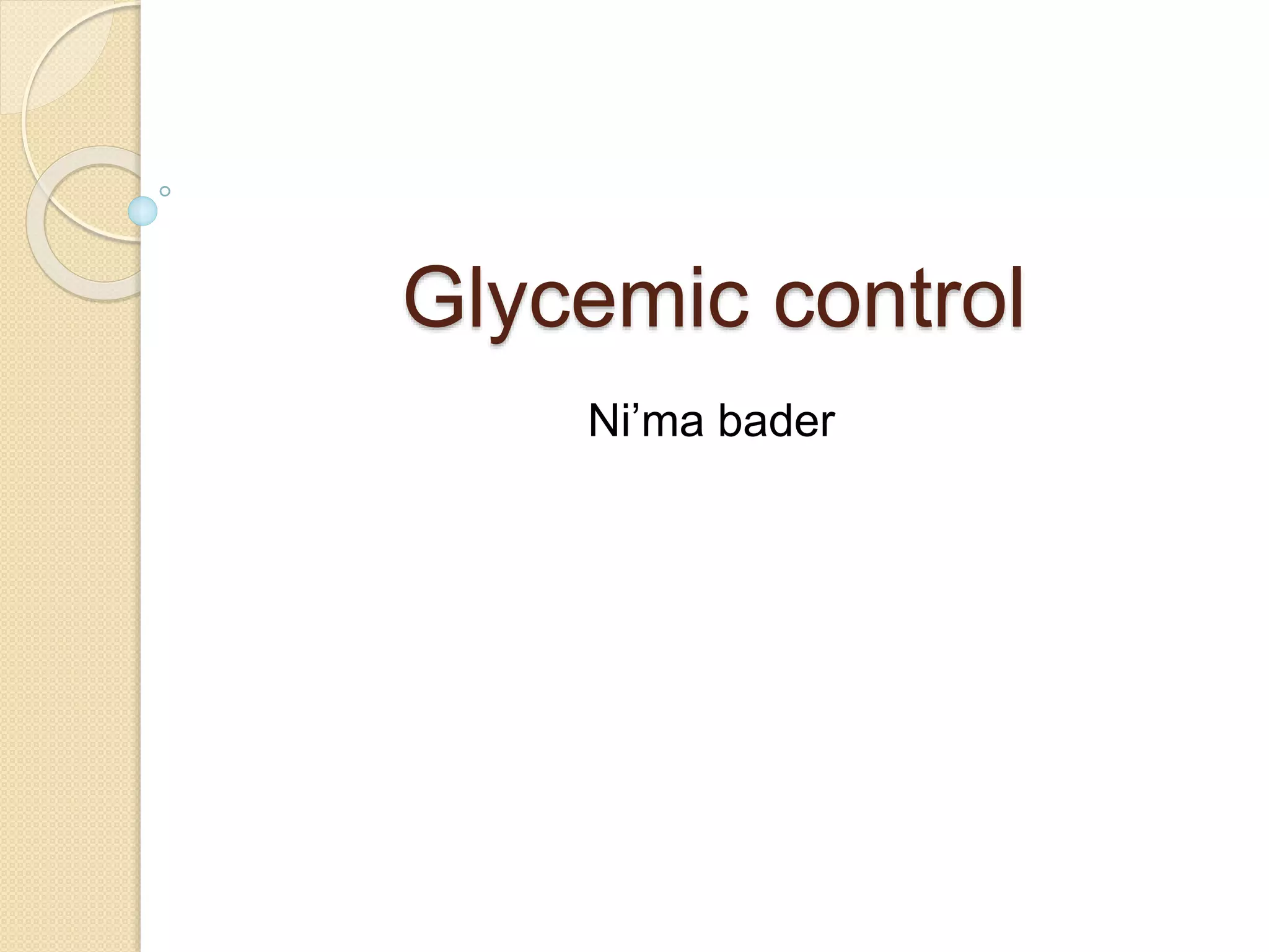 Glycemic Control - Diabetes Mellitus | PPTX