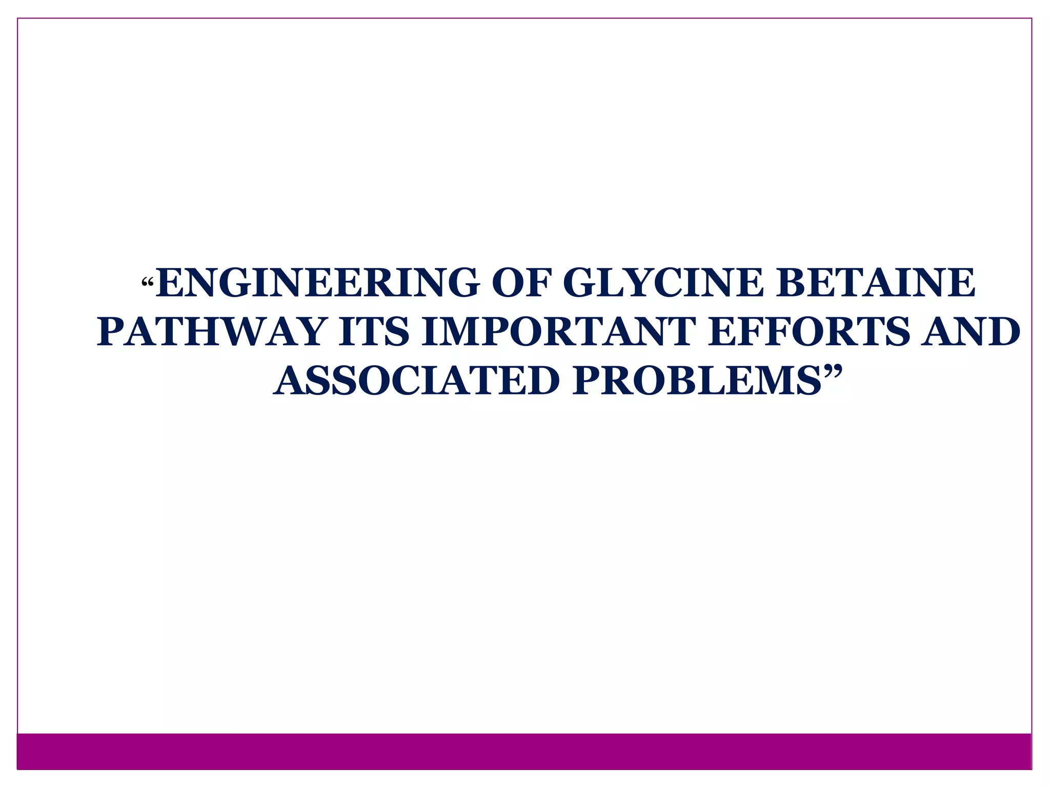 Glycine Betaine pathway | PPTX