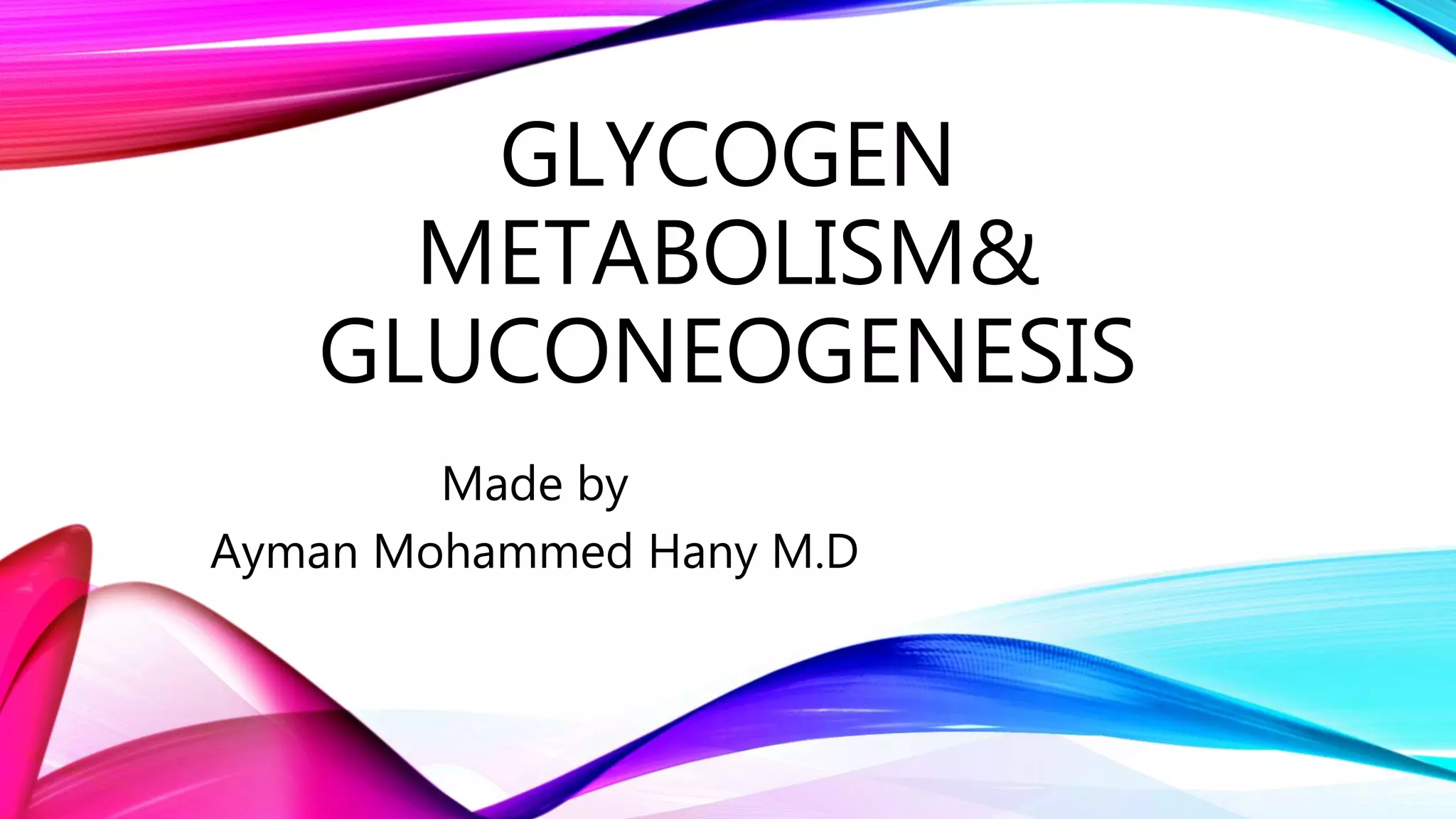 Glycogen & gluconeogenesis 2020 | PPTX