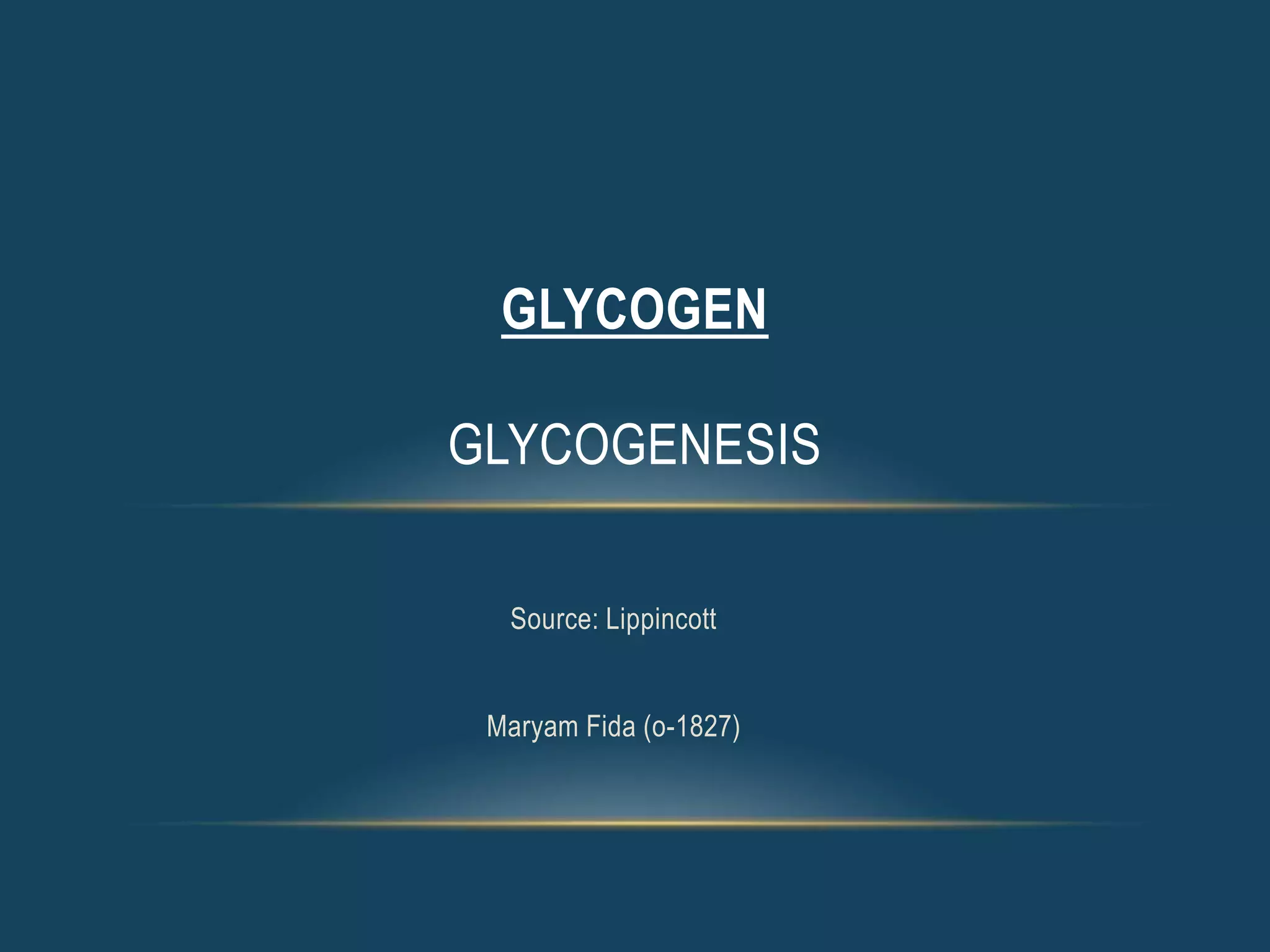 Glycogen ( Glycogenesis) | PPTX
