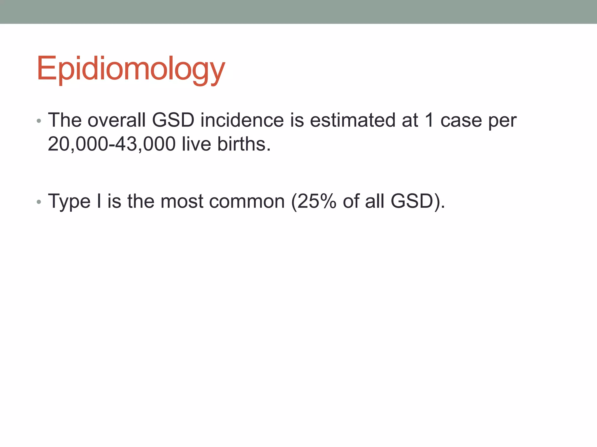 Glycogen storage disease (gsd) | PPTX