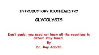 (GLYCOLYSIS )introduction to biochemistry | PPTX