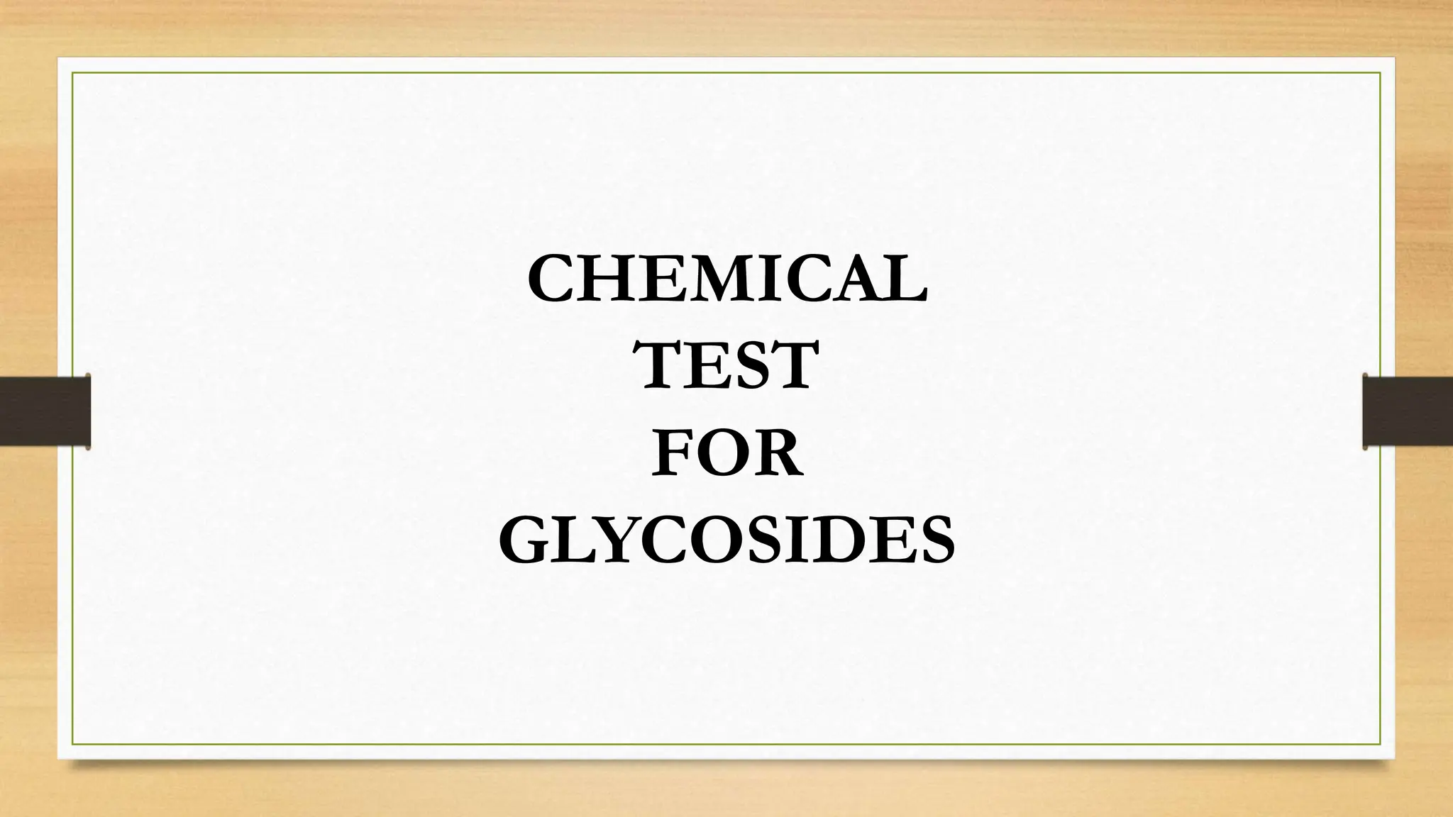CHEMICAL TESTS FOR GLYCOSIDES AND ALKALOIDS.pptx