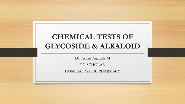 CHEMICAL TESTS FOR GLYCOSIDES AND ALKALOIDS.pptx | Chemistry | Science