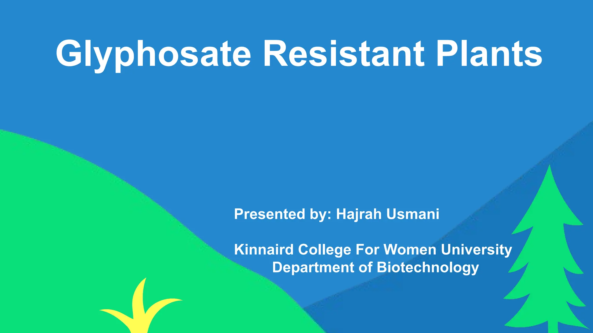 Herbicide resistance: Glyphosate resistant plants.pptx