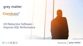 I/O Reduction Software - Improve SQL Performance | PPT