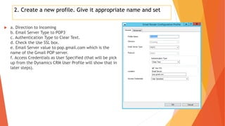 Email Router Configuration - Gmail and microsoft dynamics crm 2016 online integration | PPT