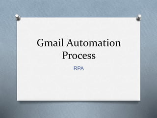 Gmail Automation Process.pptx