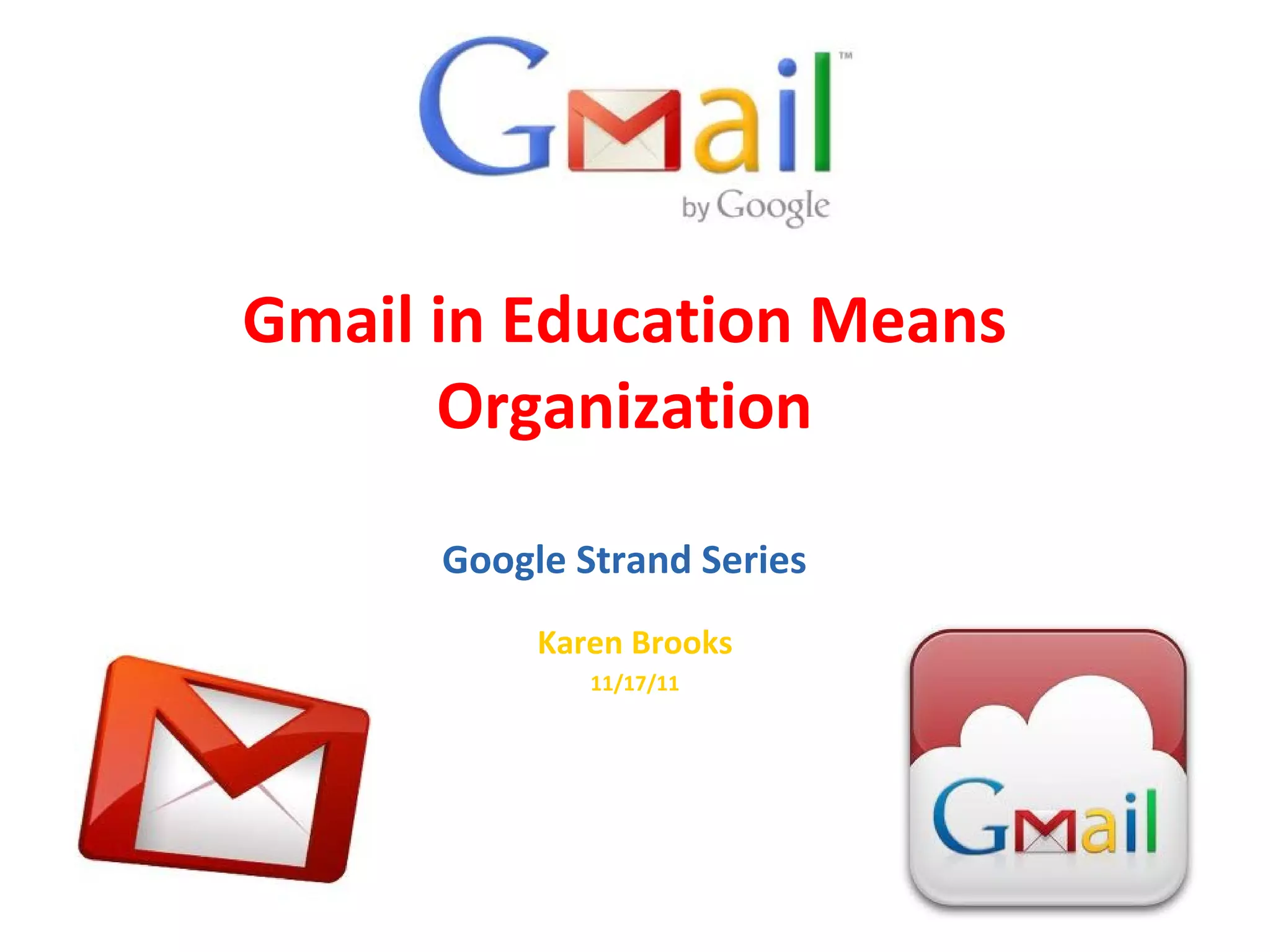 Gmail in education means organization november 2011 | PPT