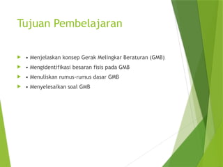 GMB_Kelompok1_Pendidikan_Mekanika materi gerak melingkar beraturan | PPTX