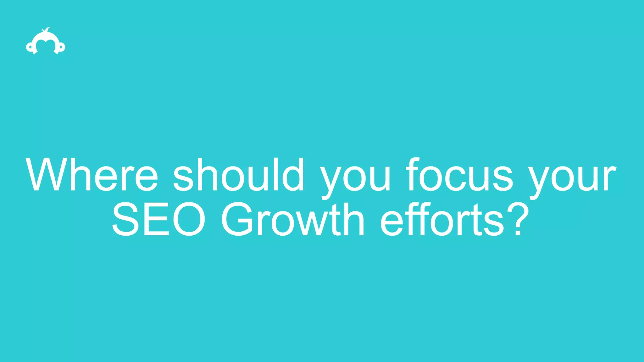 Growth Marking Conference 2018 - SEO with a growth mindset | PPT