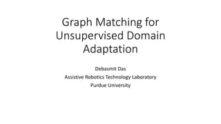 Graph Matching Unsupervised Domain Adaptation | PPT