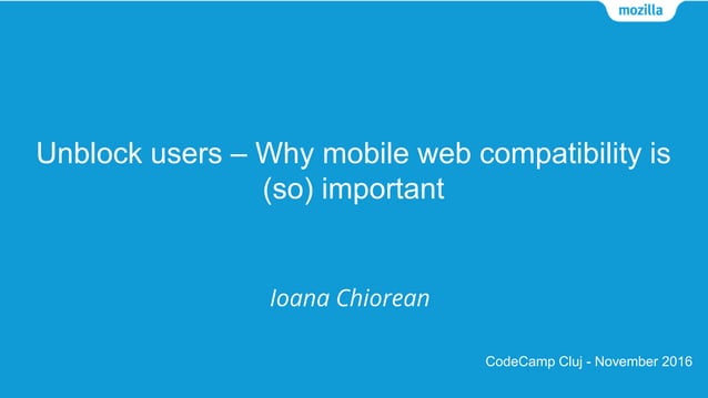 Mobile Web Compatibility @ Code Camp Cluj | PPT