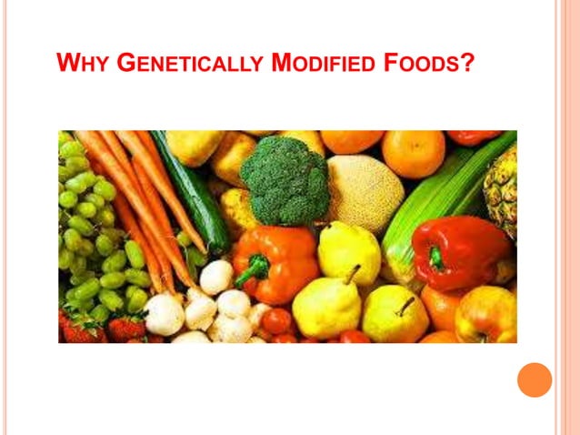 Genetically Modified (GM) Foods | PPTX