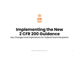 Implementing the New 2 CFR 200 Guidance | Grant Management Institute | PDF