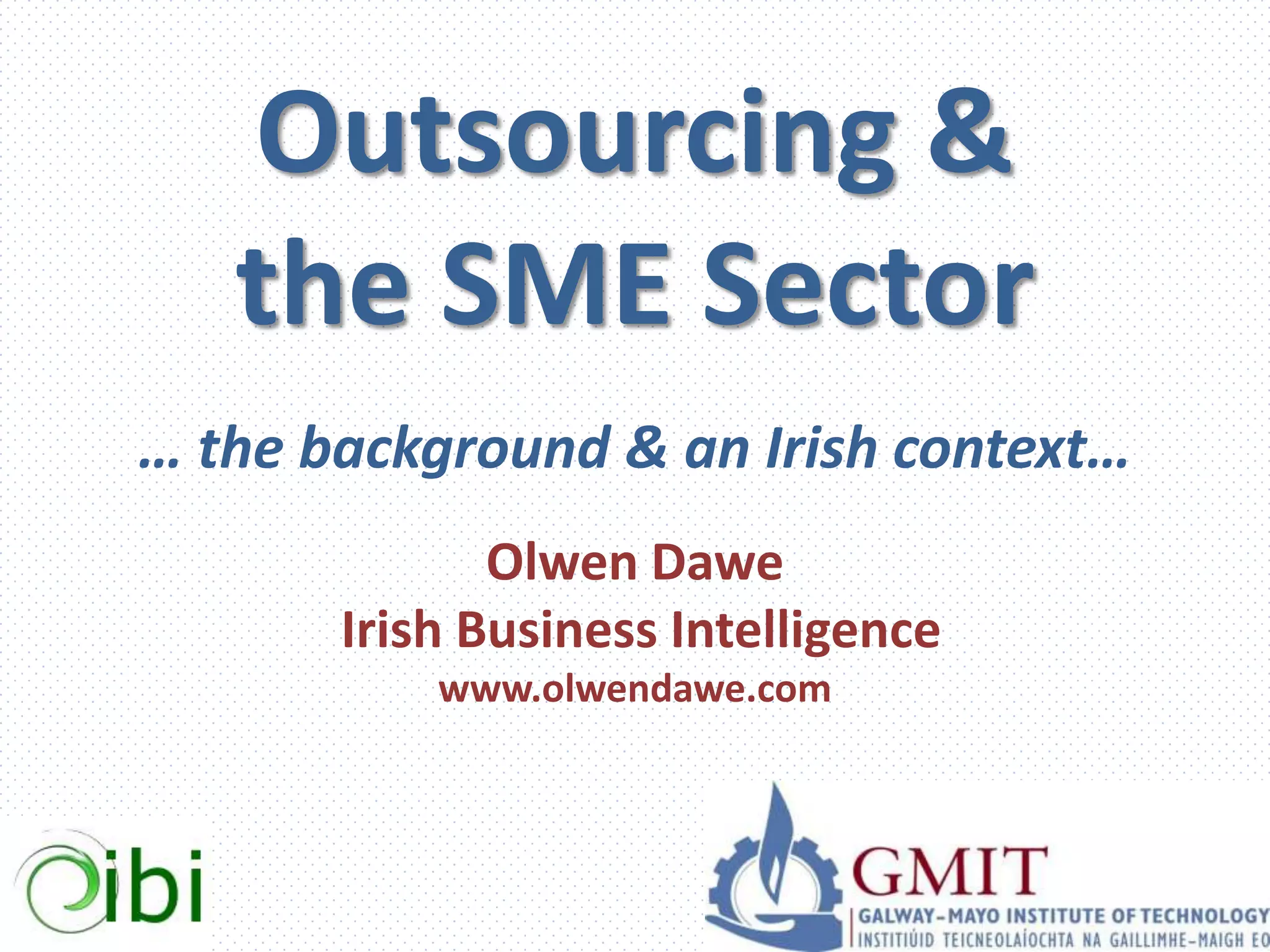 Outsourcing and the SME Business Model | Presentation to GMIT Business ...