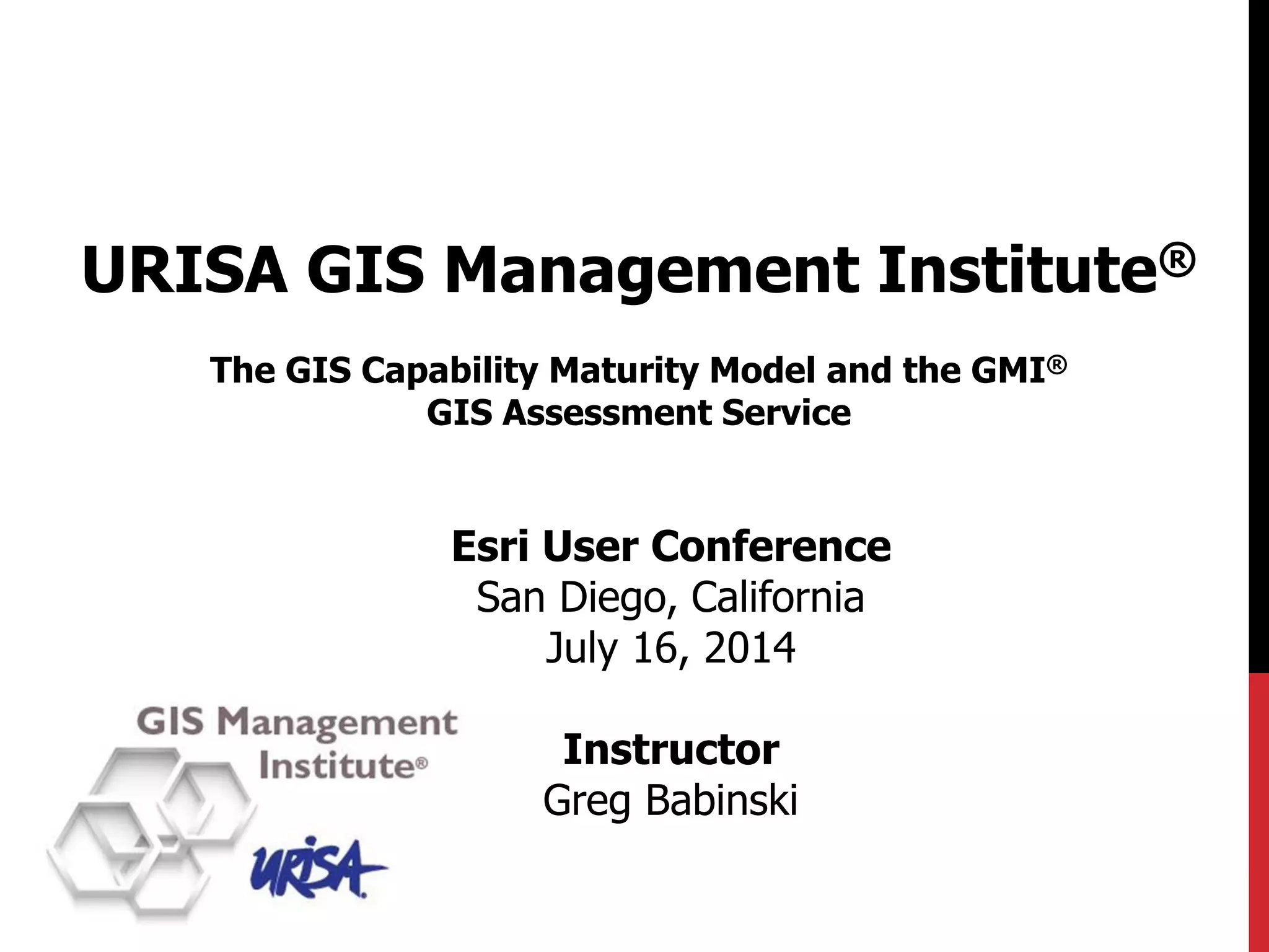 URISA GIS Management Institute® The GIS Capability Maturity Model and ...