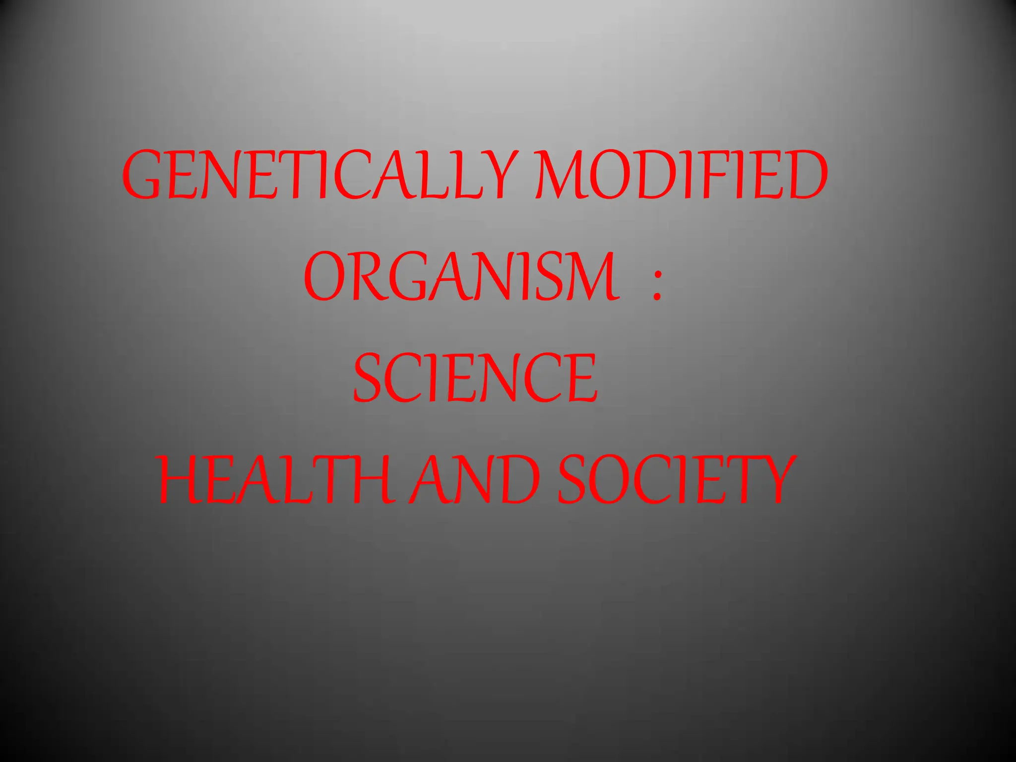 genetically modified organism or GMO.pptx