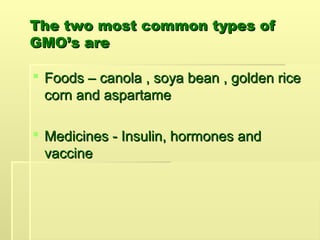 Genetically Modified Organisms (GMO's) | PPT