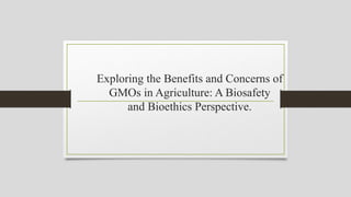 Genetically modified organisms PROS AnD CONS.pptx