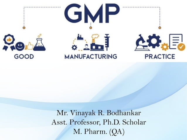 Good Manufacturing Practices (GMP), Introduction, objective & principles of GMP | PPTX