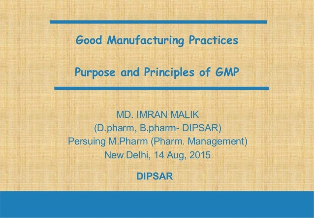 Good Manufacturing Practices (GMP)- Purpose and Principles