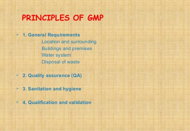 Good Manufacturing Practices (GMP)- Purpose and Principles