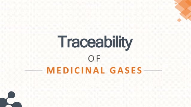 GMP - Traceability of Medicinal Gases.pptx