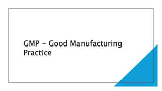 Good manufacturing Practice overview PPT.pptx