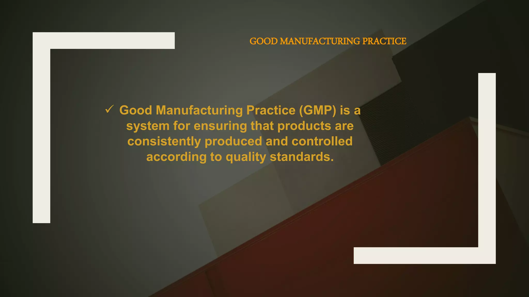 GMP (Good Manufacturing Practice) presentation | PPTX