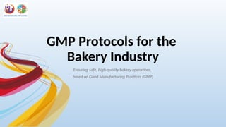 GMP Protocols for the Bakery Industry.pptx
