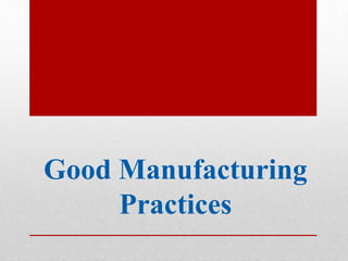 GMPs - Good Manufacturing Practices.pptx