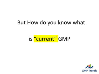 GMP Trends | PPT