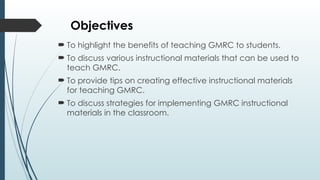 Instructional Materials in Good Manners and Right Conduct (GMRC) | PPTX